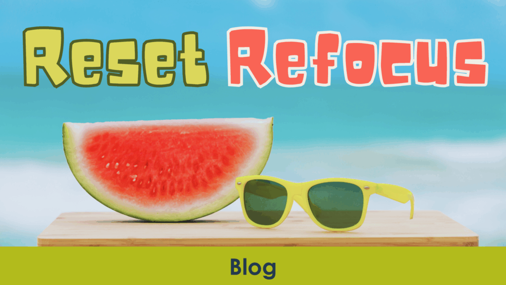 Reset, Refocus: How to Use Summer to Recharge and Set Goals - Idaho Digital Learning Alliance