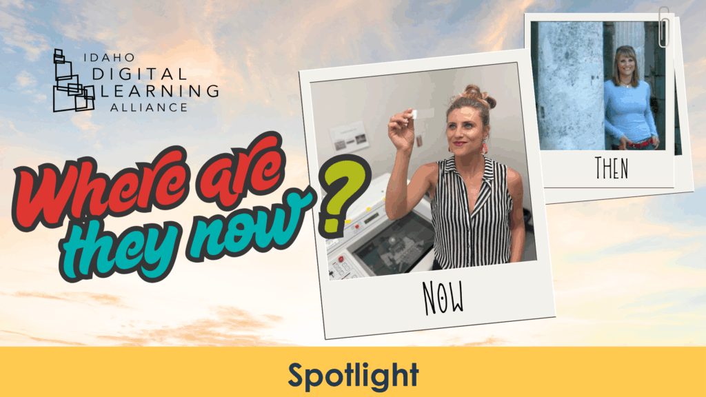 IDLA: Where Are They Now? - Idaho Digital Learning Alliance