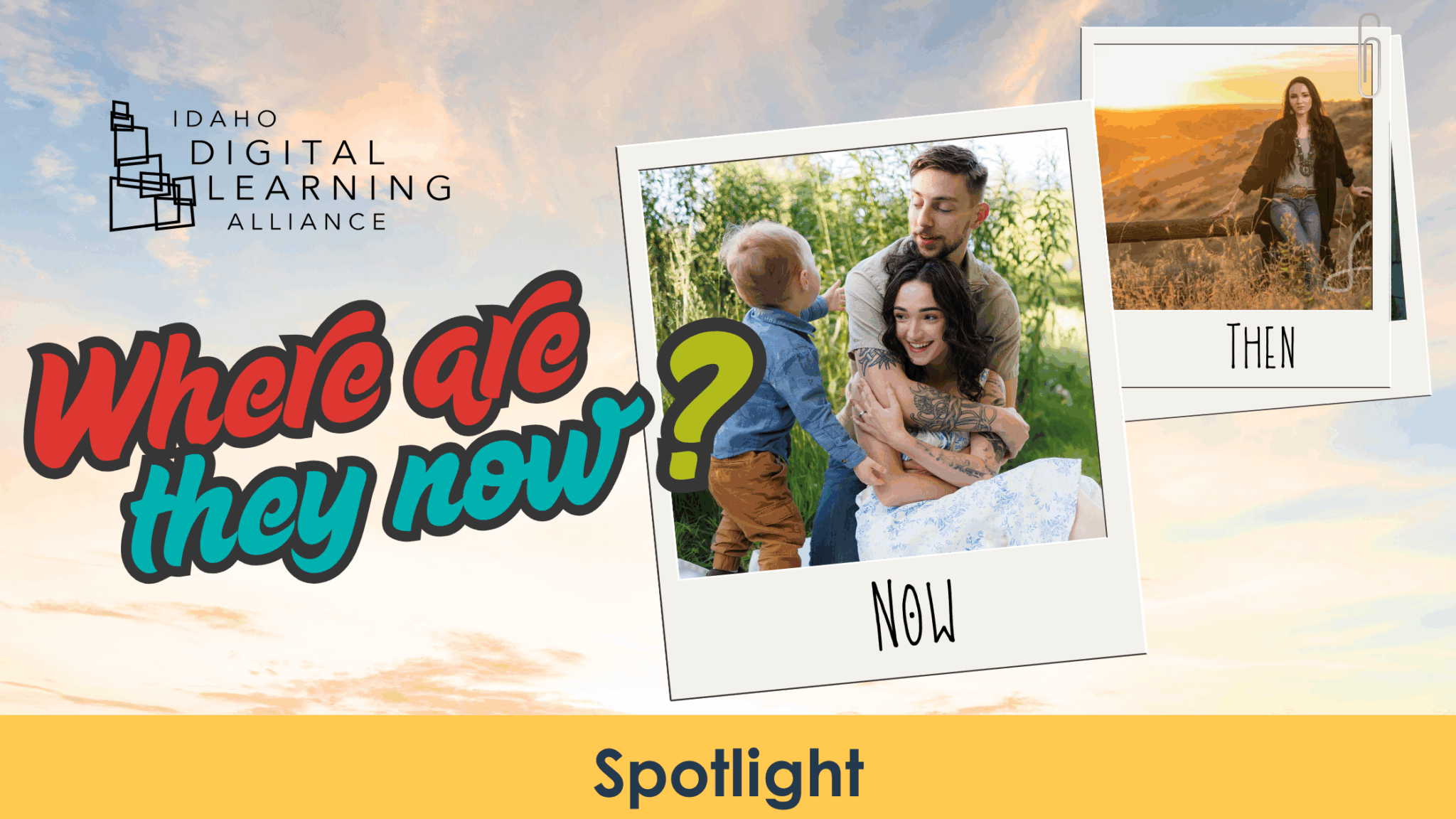 IDLA: Where Are They Now? - Idaho Digital Learning Alliance