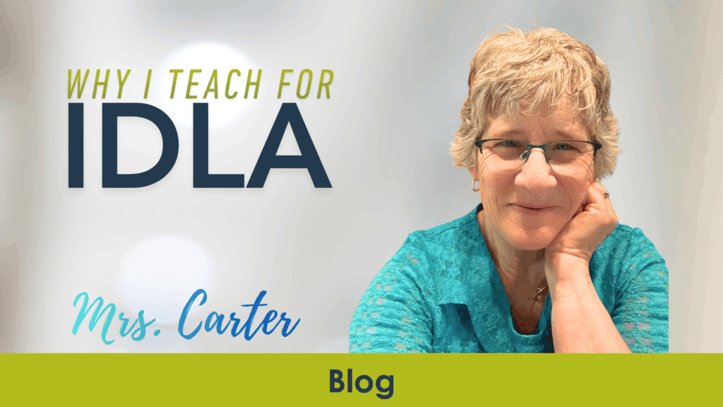 Why I Teach for IDLA - Idaho Digital Learning Alliance